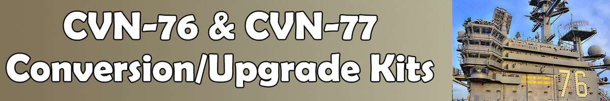 1/350 CVN-76 Ronald Reagan & CVN-77 George H.W. Bush Conversion Kits ...