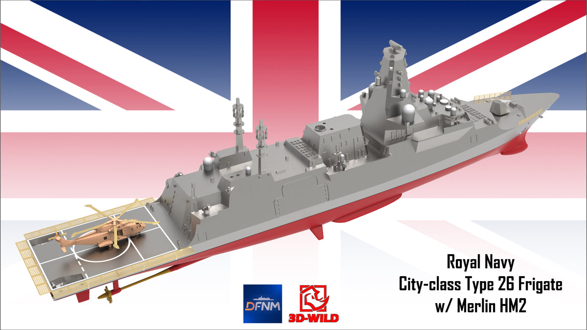 Royal Navy City-class Type 26 Frigate w/ Merlin HM2 – 3D-WILD